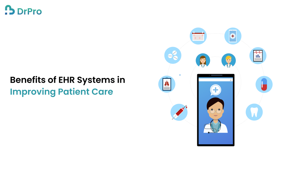 How Does an EHR System Improve Patient Care? - DrPro