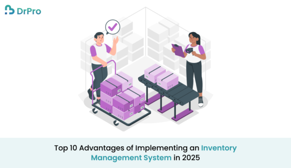 Top 10 Reliable Benefits of an Inventory Management Software | DrPro