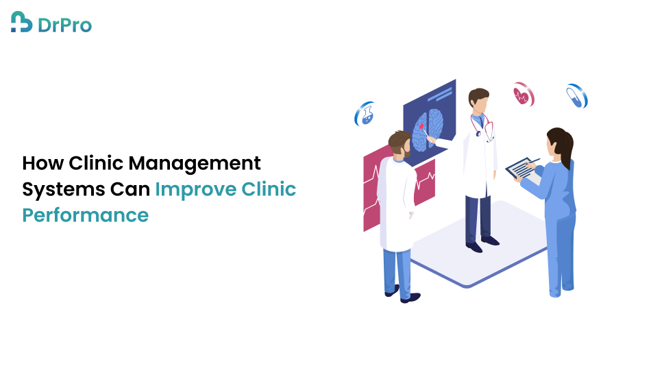 What is Clinic Management System and Why it is Important?