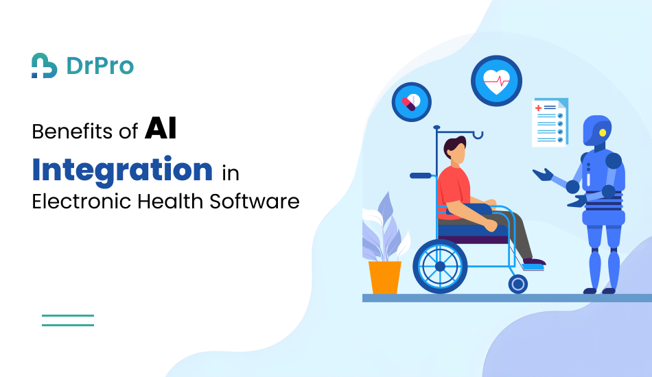 AI-based EHR System Improve Medical Practices with DrPro